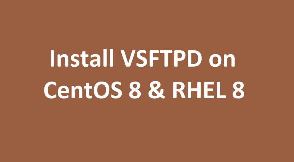 Install VSFTPD on CentOS 8 and RHEL 8 – Osgrove